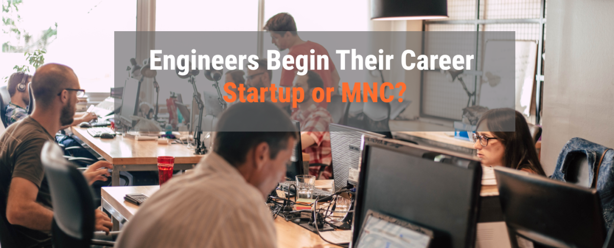 Where Should Fresh Engineers Begin Their Career – Startup or MNC? - Dr ...